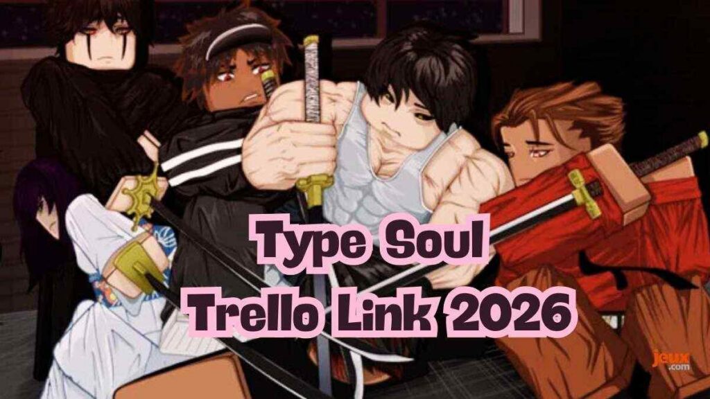 Type Soul Trello Link : lien officiel V2 et guide 2026